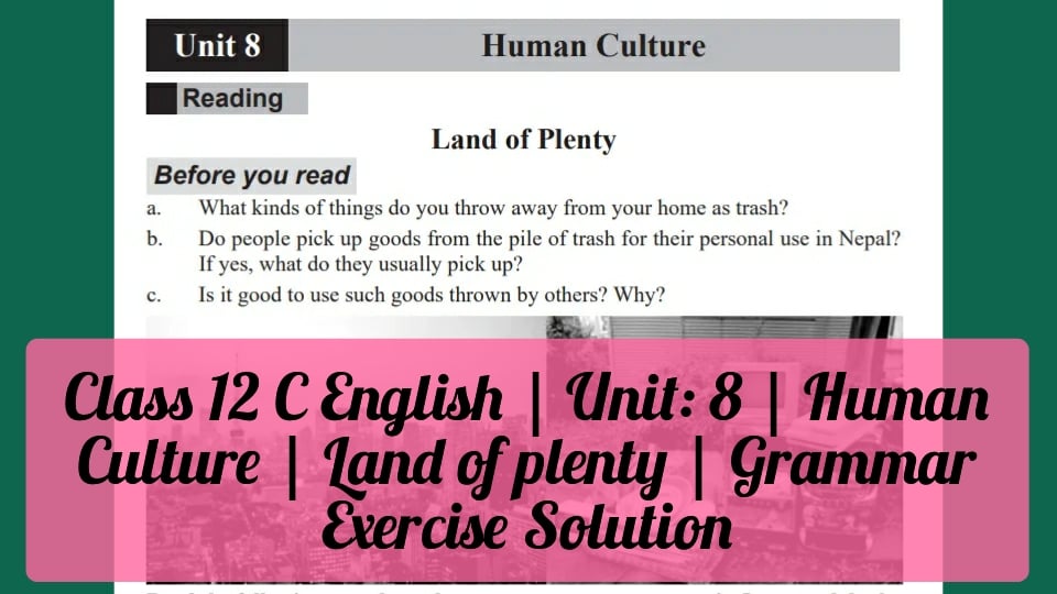Class 12 C English Unit 8 Human Culture Land Of Plenty Grammar Class 12 C English Unit 8 Human Culture Land Of Plenty Grammar