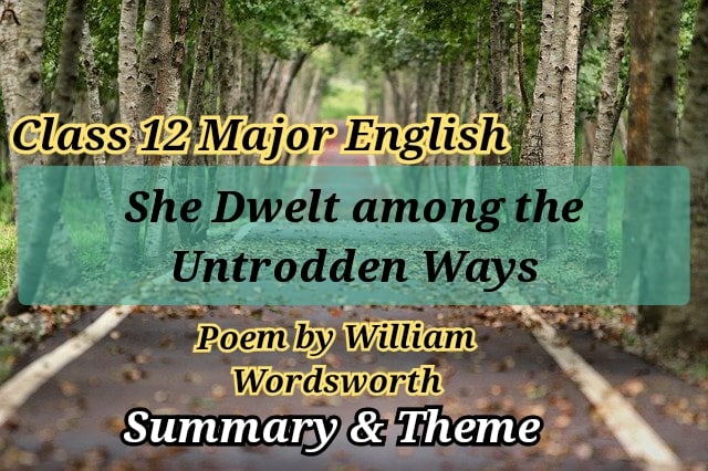 She Dwelt Among The Untrodden Ways William Wordsworth Summary And She Dwelt Among The Untrodden Ways William Wordsworth Summary And