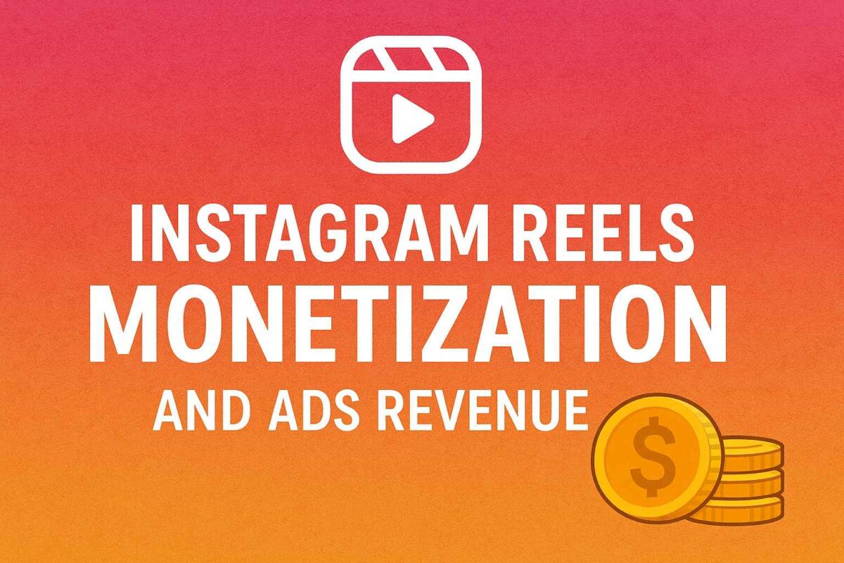 Instagram Reels Monetization and Ads Revenue: The Complete Guide for ...